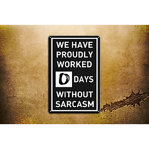 BAYABU Metal Tin Signs 0 Days Without Sarcasm Decorative Wall Sign Home Decor Plaque Poster for Pub Garden Indoor Beer 8 x 12 inches