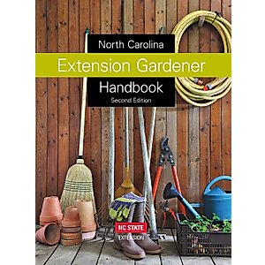 North Carolina Extension Gardener Handbook: Second Edition
