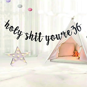 Holy Shit You're 36 Banner -Funny 36 Years Old Birthday Decorations, Funny 36&Fabulous, Cheers to 36 Years Supplies, Men/Women's 36th Birthday Party Sign Props (Black)