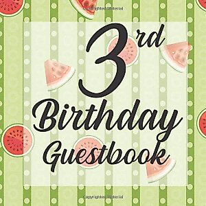3rd Birthday Guestbook: Green Stripe Tropical Watermelon Fruit Themed - Third Party Baby Anniversary Event Celebration Keepsake Book - Family Friend ... W/ Gift Recorder Tracker Log & Picture Space