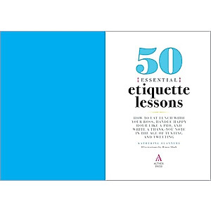 50 Essential Etiquette Lessons: How to Eat Lunch with Your Boss, Handle Happy Hour Like a Pro, and Write a Thank You Note in the Age of Texting and Tweeting