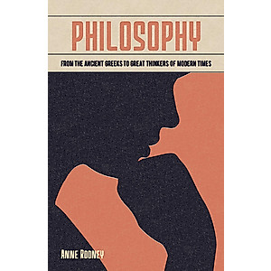 Philosophy: From the Ancient Greeks to Great Thinkers of Modern Times (Arcturus Fundamentals, 2)