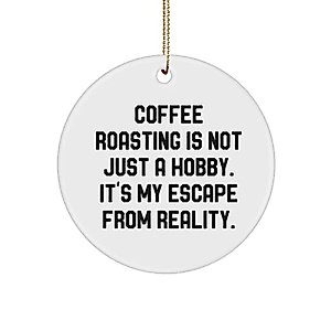 Unique Coffee Roasting Circle Ornament, Coffee Roasting is not Just a Hobby. It's., Gifts for Friends, Present from , for Coffee Roasting