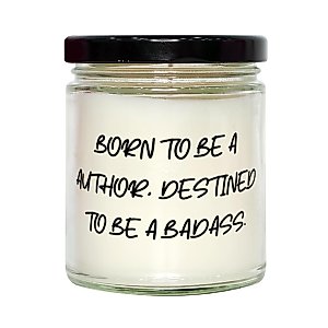 Joke Author Gifts, Born to BE A Author, Destined to BE A Badass, Unique Idea Scent Candle for Men Women, from Friends