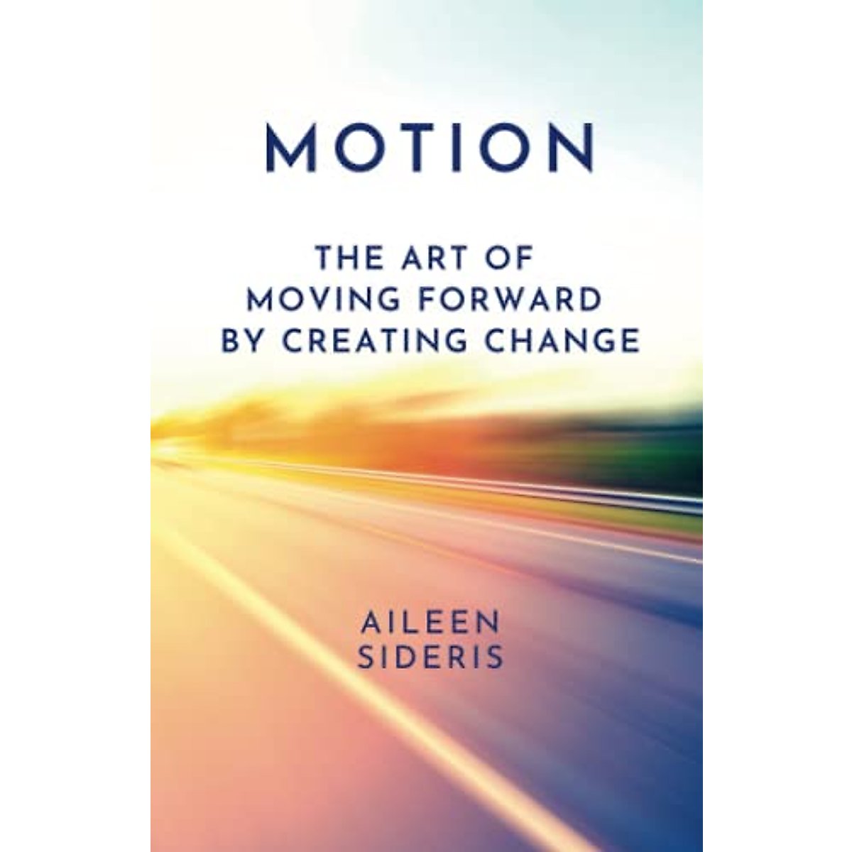Motion: The Art of Moving Forward by Creating Change