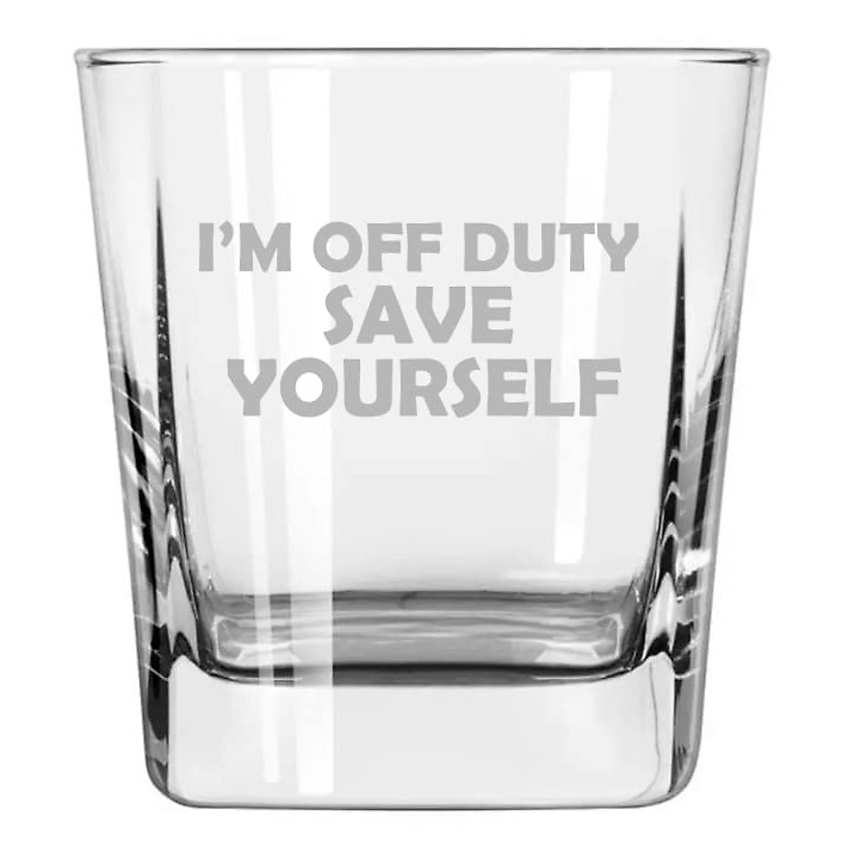 MIP Brand 12 oz Square Base Rocks Whiskey Double Old Fashioned Glass I'm Off Duty Save Yourself Funny