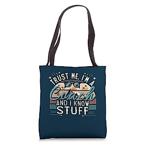 Trust Me I'm A Coach And I Know Stuff Funny Retro Tote Bag