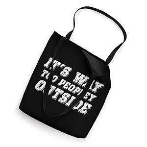 Funny Saying Introvert Humor It's Way Too Peopley Outside Tote Bag