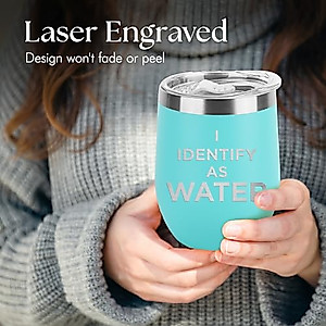 shop4ever I Identify as Water Engraved Insulated Stainless Steel Wine Tumbler with Lid 12 oz. Funny Gift for Her Him (Teal)