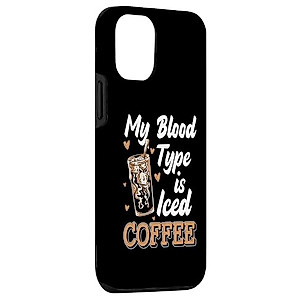 iPhone 14 Pro My Blood Type Is Iced Coffee Cold Coffee Case