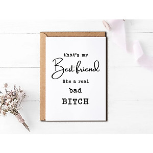 Thats My Best Friend - She A Real Bad Bitch - Best Friend Card - Thank You Card - Funny Birthday Card., 5 x 7 inches