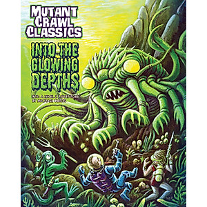 Mutant Crawl Classics #13 - Into the Glowing Depths