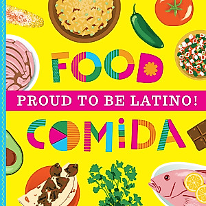 Proud to Be Latino: Food/Comida