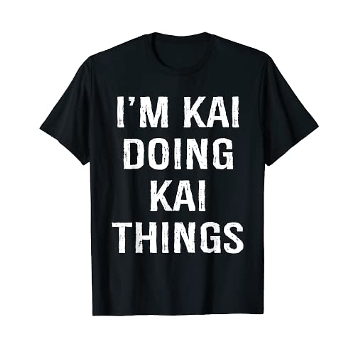 I'm Kai Doing Kai Things, Name Birthday T-Shirt