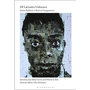 Of Latitudes Unknown: James Baldwin's Radical Imagination