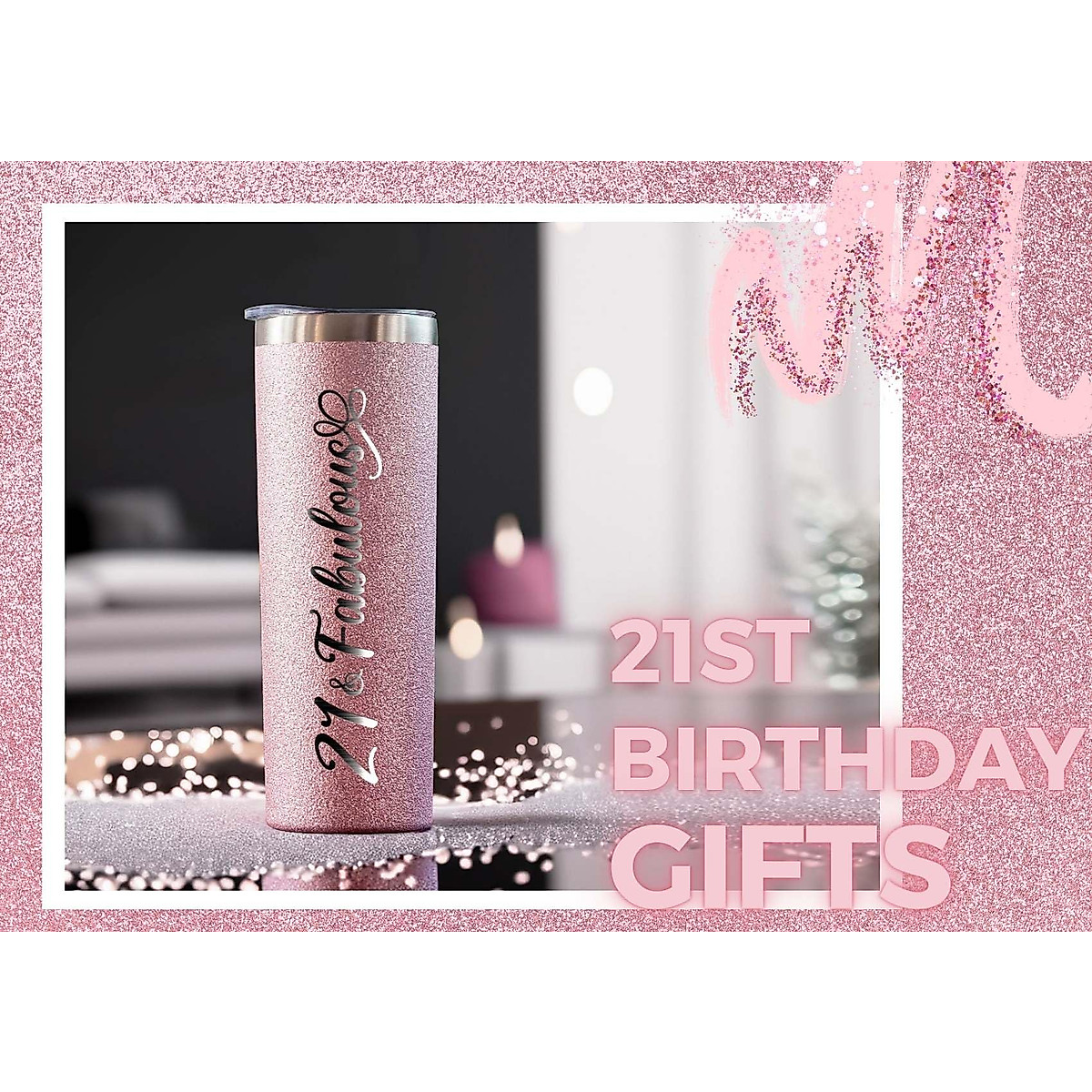 Onebttl 21st Birthday Gifts for Women, Girl, Her - 21 and Fabulous -20oz/590ml Stainless Steel Insulated Glitter Tumbler with Straw, Lid, Message Card - (Rose Gold)