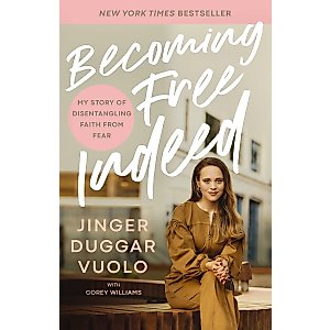 Becoming Free Indeed: My Story of Disentangling Faith from Fear
