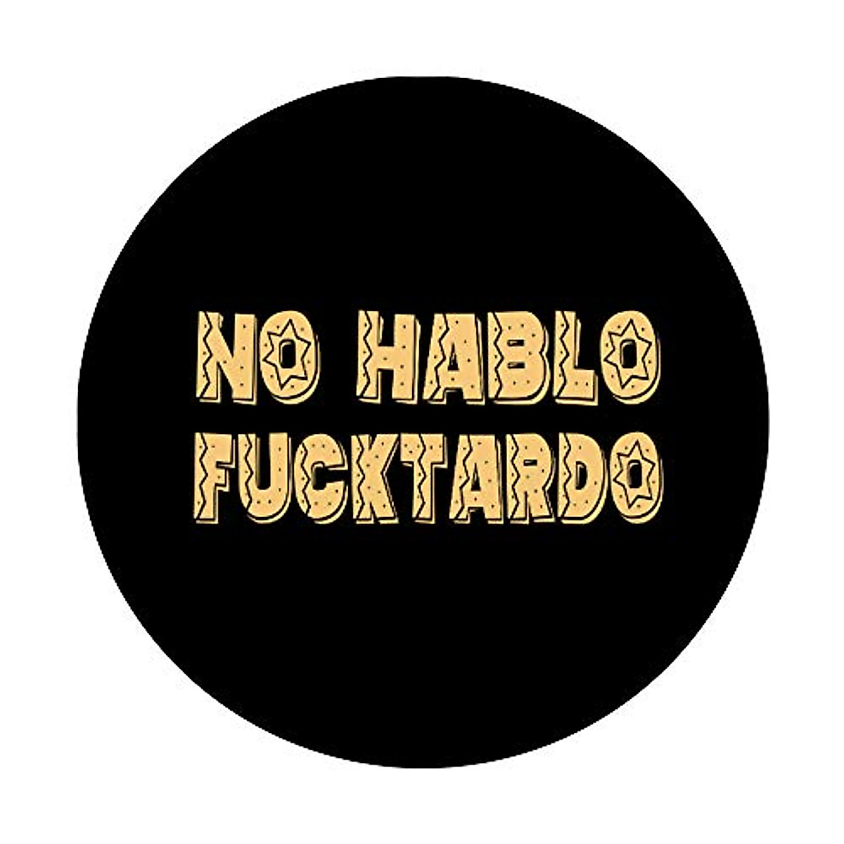 No Hablo Fucktardo Funny Offensive Saying Mens Graphic PopSockets PopGrip: Swappable Grip for Phones & Tablets