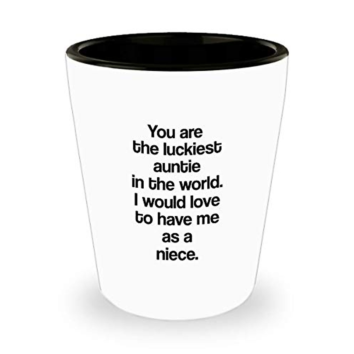 Funny Luckiest Aunt You Are the Luckiest Auntie In the World Shot Glass Unique Ceramic For Auntie From Niece 1.4 Oz Birthday Stocking Stuffer