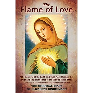The Flame of Love: The Spiritual Diary of Elizabeth Kindelmann