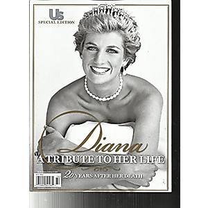 US SPECIAL EDITION DIANA A TRIBUTE TO HER LIFE MAGAZINE 20 YEARS AFTER HER DEATH