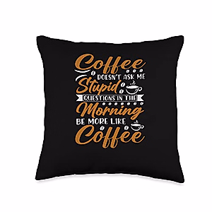 Coffee Doesn't Ask Stupid Question Throw Pillow, 16x16, Multicolor