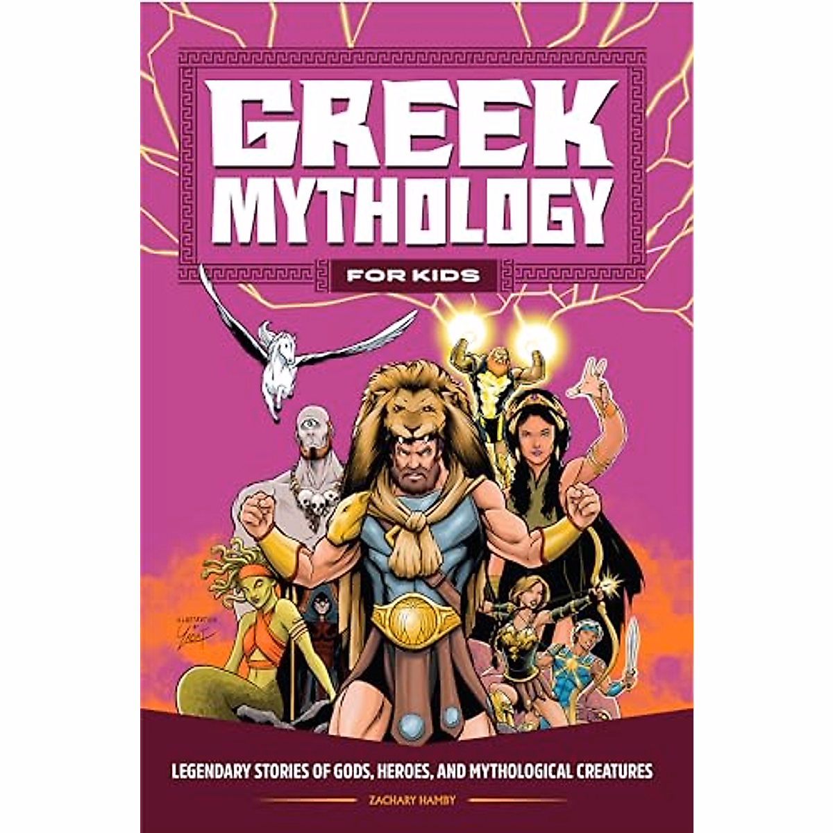 Greek Mythology for Kids: Legendary Stories of Gods, Heroes, and Mythological Creatures