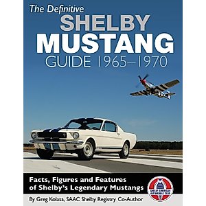 The Definitive Shelby Mustang Guide: 1965-1970