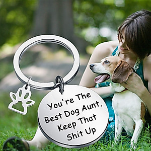 FEELMEM Auntie Gift Dog Aunt Gift You're The Best Dog Aunt Keep That Shit Up Keychain Dog Mom and Aunt Life Gift for Special Aunt Sister Gift (best dog aunt)