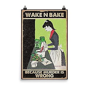HOUVSSEN Wake N Bake Because Murder is Wrong Weed Poster - No Frame Chart Metal Tin Sign School Metal Tin Signs 8x12 Inch, Tinsign