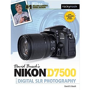David Busch's Nikon D7500 Guide to Digital SLR Photography (The David Busch Camera Guide Series)