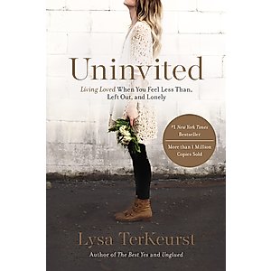 Uninvited: Living Loved When You Feel Less Than, Left Out, and Lonely