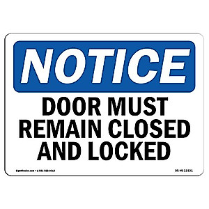 OSHA Notice Signs - Doors Must Remain Closed and Locked Sign | Extremely Durable Made in The USA Signs Or Heavy Duty Vinyl Label | Protect Your Construction Site, Warehouse & Business