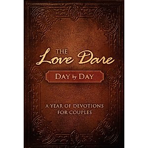 The Love Dare Day by Day: A Year of Devotions for Couples