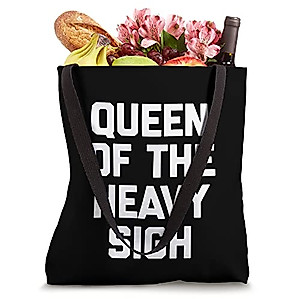 Queen Of The Heavy Sigh T-Shirt funny mom girls women cute Tote Bag