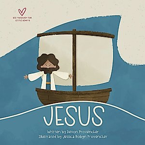 Jesus: "A Theological Primer Series" (Big Theology for Little Hearts)
