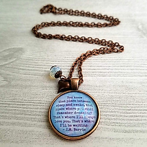 Peter Pan JM Barrie Dream Quote Necklace I'll Always Love You Waiting for You