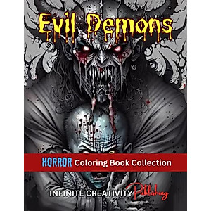 Evil Demons Edition - Horror Coloring Book Collection: Filled with high-quality original content for all ages seniors, adults, teens, and children.