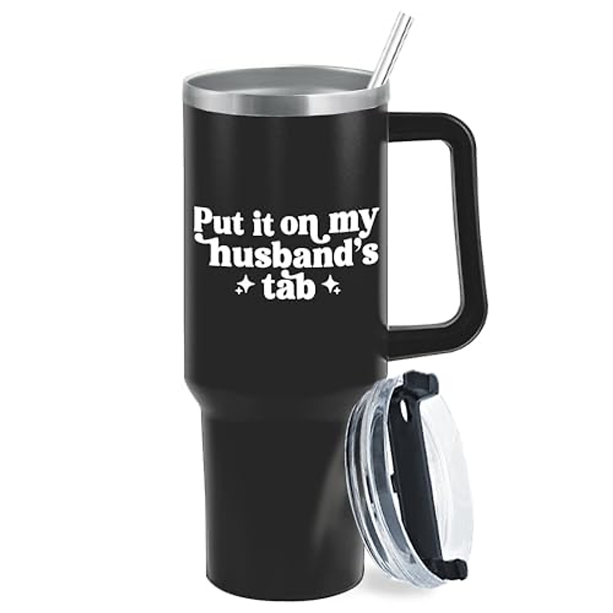 liabiliies 40 oz Tumbler with Handle put it on my husbands tab Tumbler Personalized Tumblers with Lid and Straw Insulated Tumbler Stainless Steel Tumblers Funny Gifts for Men