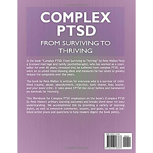 Workbook for Complex PTSD: From Surviving to Thriving by Pete Walker: A Guide And Map For Recovering From Childhood Trauma