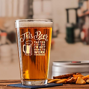 Best Retirement Gift Beer Glass - Funny Etched 16 oz Pint - This Beer Tastes a lot Like Im Not Going to Work Tomorrow - for the retired Postal Worker, Firefighter, Accountant, Pilot, Boss, Grandpa