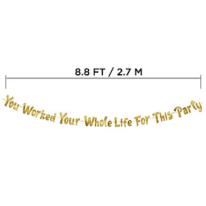 You worked Your Whole Life For This Party Gold Glitter Banner – Funny Retirement Party Supplies, Gifts and Decorations