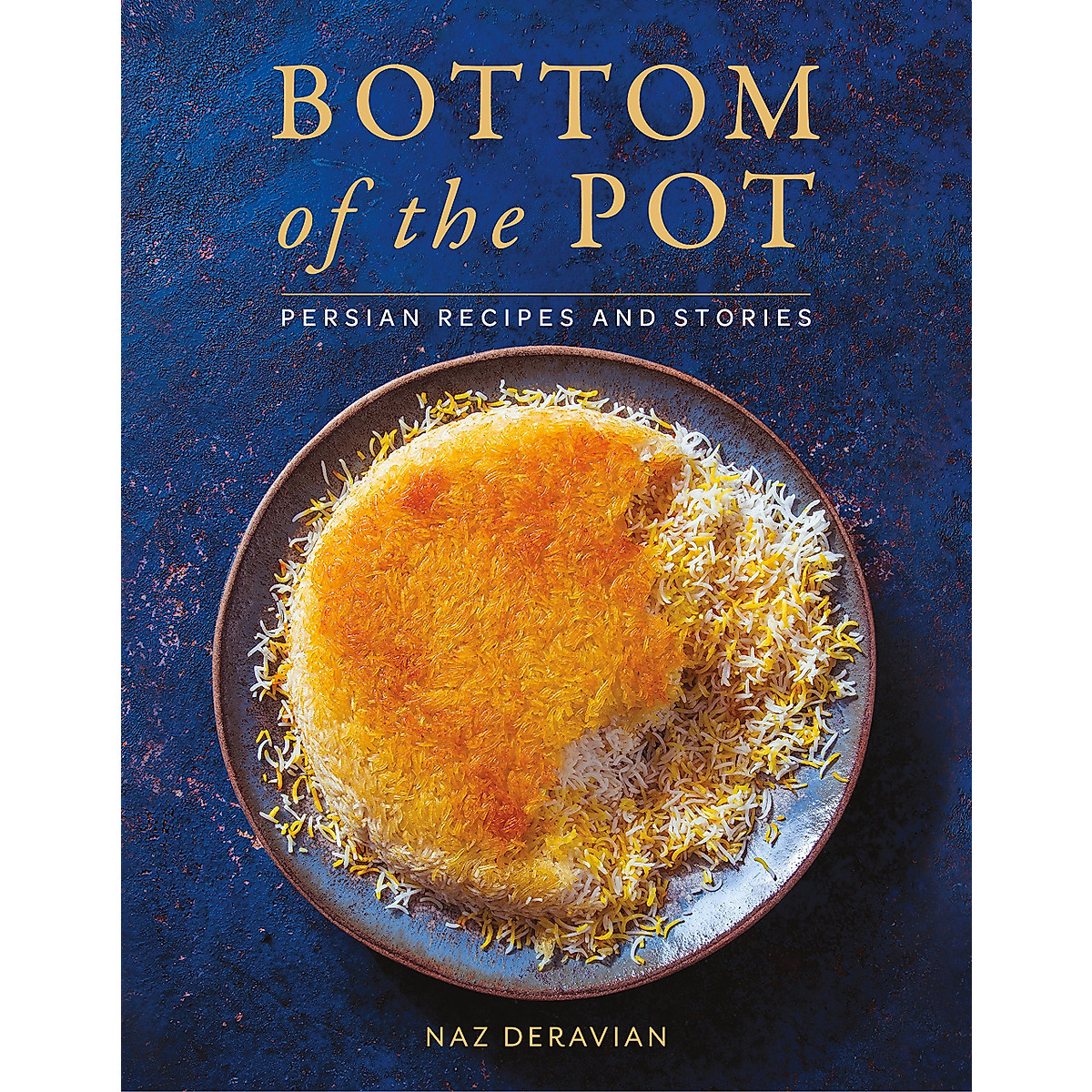 Bottom of the Pot: Persian Recipes and Stories
