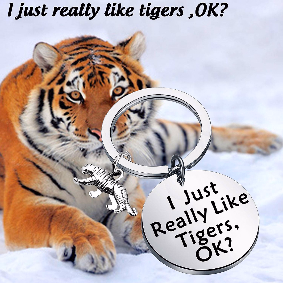 LQRI Funny Tiger Keychain Tiger Lover Gifts I Just Really Like Tigers OK Keychain Cute Tiger Gift for Animal Lover Zoo Keeper(k- tigers)