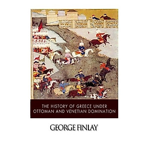 The History of Greece under Ottoman and Venetian Domination