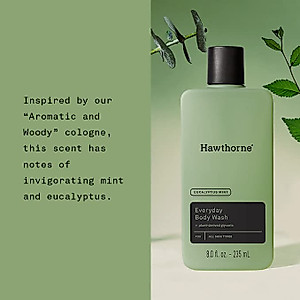 Hawthorne Men's Everyday Body Wash. For All Skin Types. Leaves Skin Cool, Refreshed and Hydrated. Mint and Eucalyptus Scent. Sulfate Free, Paraben Free, Cruelty Free. 8 fl. oz.
