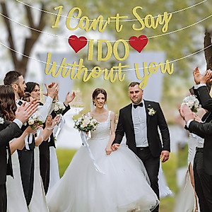 I Can't Say I Do Without You Baner, He Asked She Said Yes Banner, Wedding Bridal Shower Party Decorations, Engagement Party Decorations Gold Glitter