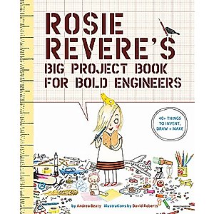 Rosie Revere's Big Project Book for Bold Engineers (The Questioneers)