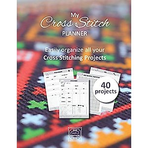 My Cross Stitch Planner: v1-4 Cross Stitching journal for beginner or expert | 40 Projects whith pattern planning - pattern breakdown - notes - graph paper | 185 pages | pattern