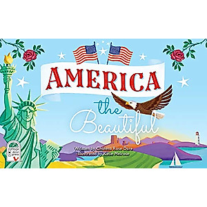 America The Beautiful - Celebrating America's History, Landmarks, Parks, Artists, Food, Maps, And More! (Children's Hardcover Luxury Storybook)